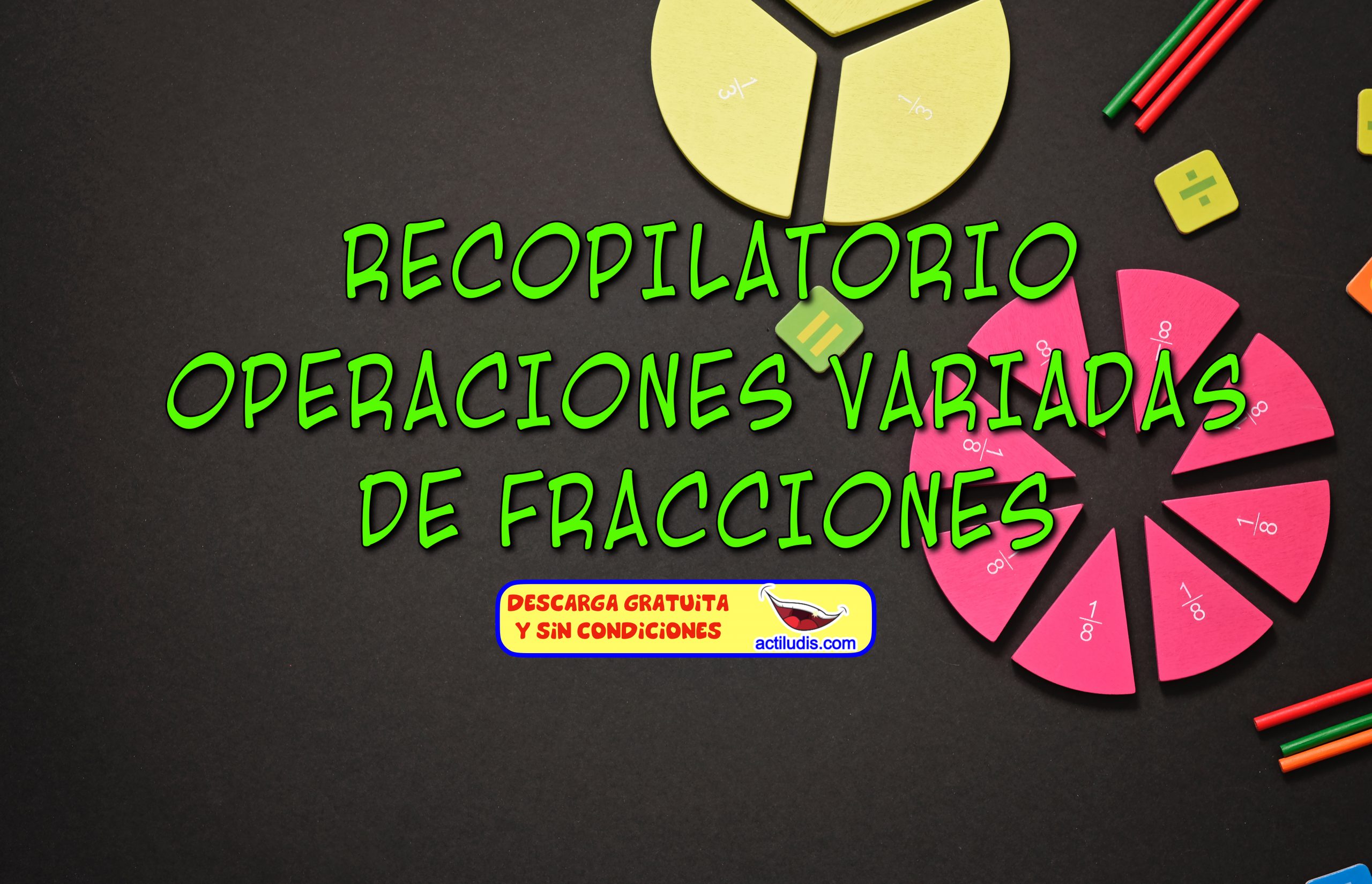 Recopilatorio operaciones variadas de fracciones - Actiludis